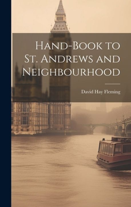 Hand-book to St. Andrews and Neighbourhood | Fleming, David Hay - 교보문고
