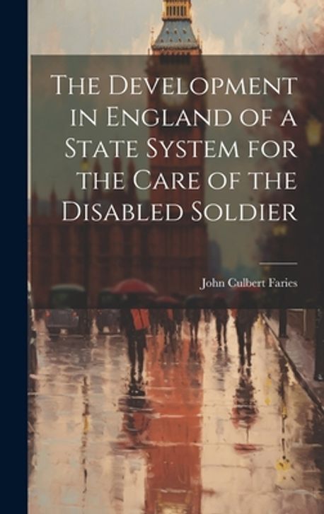 The Development in England of a State System for the Care of the ...