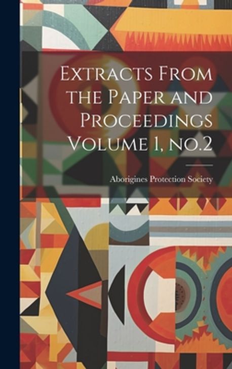 Extracts From the Paper and Proceedings Volume 1, no.2 | Aborigines ...