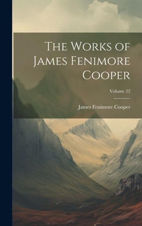 The Works of James Fenimore Cooper; Volume 22 | Cooper, James Fenimore ...