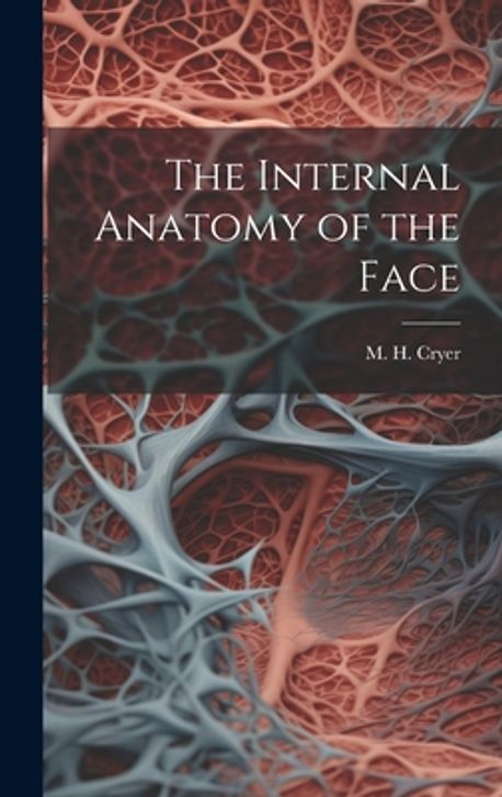 The Internal Anatomy of the Face | Cryer, M. H. (Matthew Henry) 1840 ...