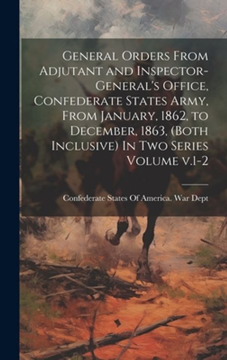 General Orders From Adjutant and Inspector-General's Office ...