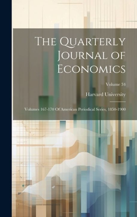 The Quarterly Journal of Economics | Harvard University - 교보문고