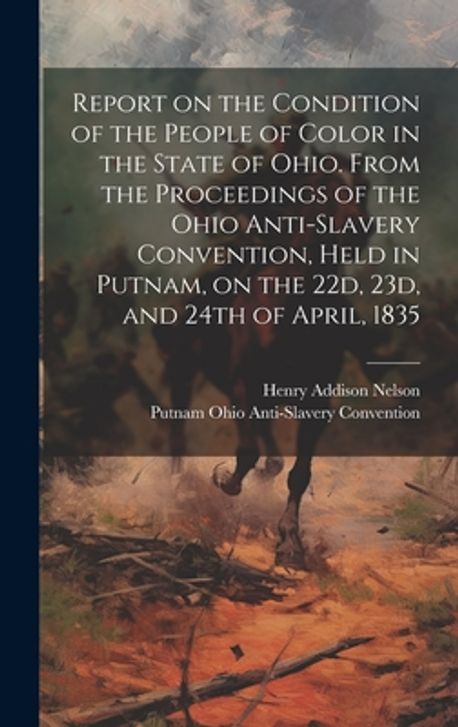 Report on the Condition of the People of Color in the State of Ohio ...