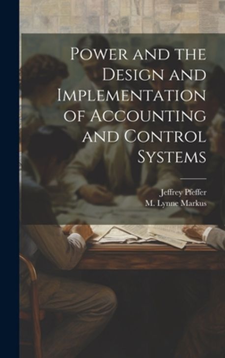 Power and the Design and Implementation of Accounting and Control ...