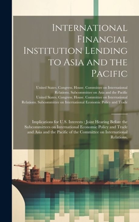 International Financial Institution Lending to Asia and the Pacific ...