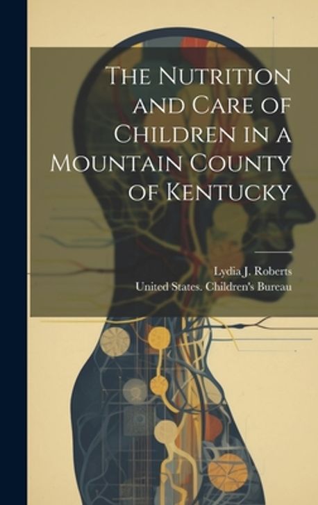 The Nutrition and Care of Children in a Mountain County of Kentucky ...