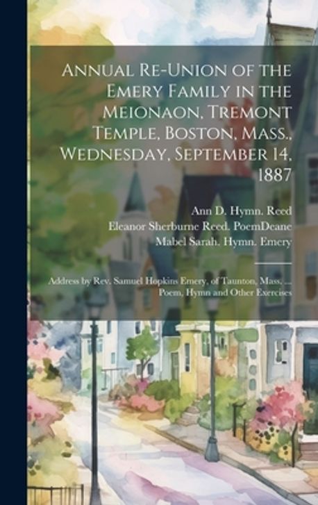 Annual Re-union of the Emery Family in the Meionaon, Tremont Temple ...