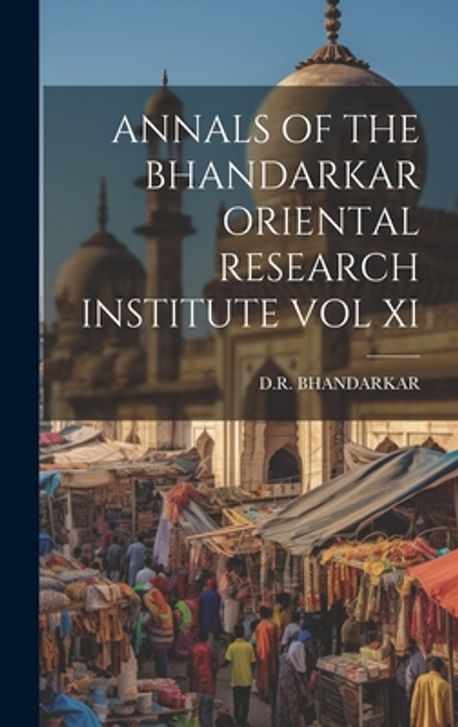 Annals of the Bhandarkar Oriental Research Institute Vol XI ...
