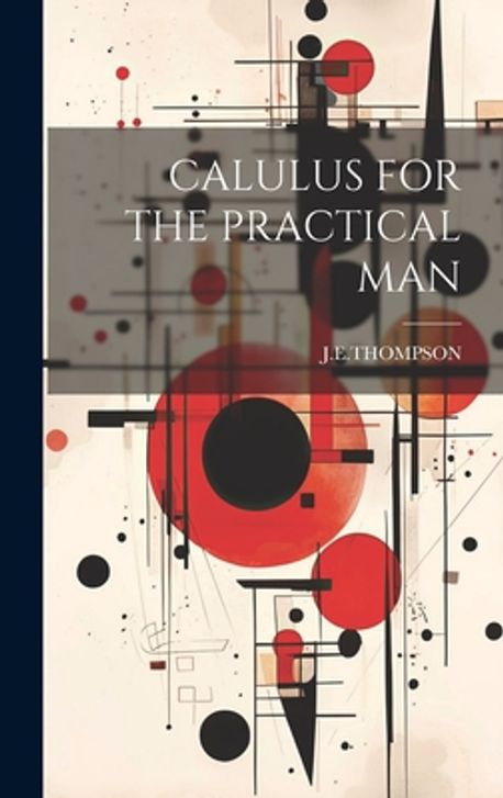 Calulus for the Practical Man | Jethompson, Jethompson - 교보문고