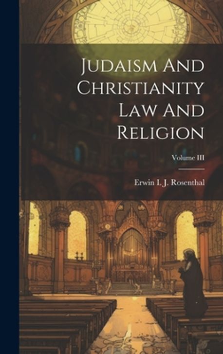 Judaism And Christianity Law And Religion; Volume III | Rosenthal ...