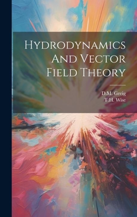 Hydrodynamics And Vector Field Theory | Greig, DM - 교보문고