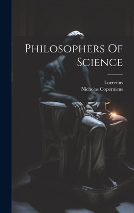 Philosophers Of Science | Lucretius, Lucretius - 교보문고