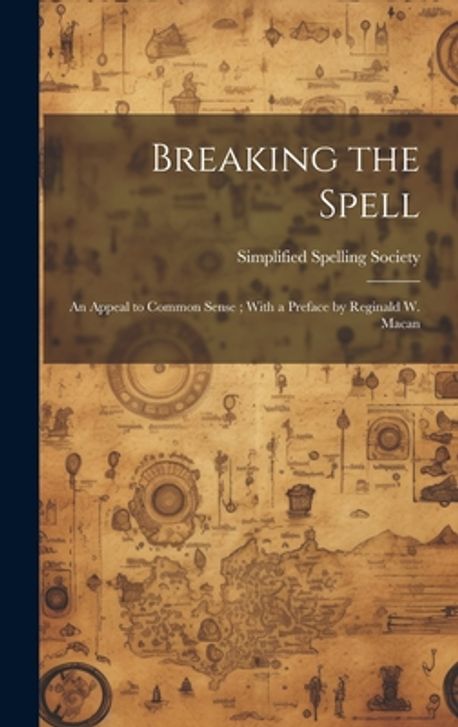 Breaking the Spell | Simplified Spelling Society - 교보문고