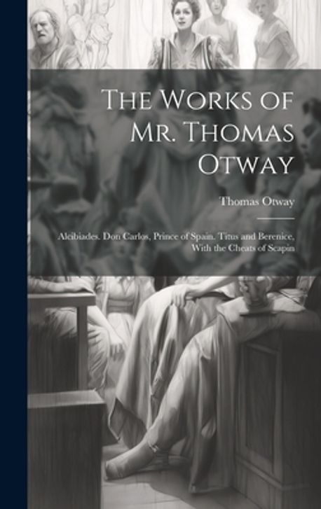 The Works of Mr. Thomas Otway | Otway, Thomas - 교보문고