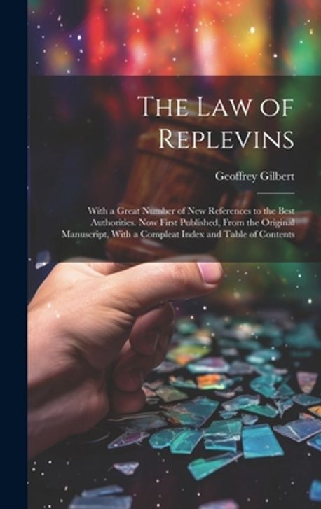 The Law of Replevins | Gilbert, Geoffrey - 교보문고
