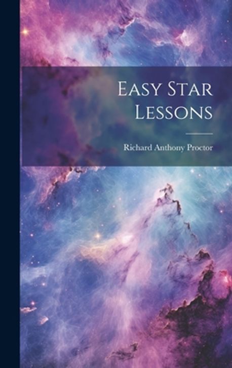 Easy Star Lessons | Proctor, Richard Anthony - 교보문고