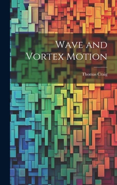 Wave and Vortex Motion | Craig, Thomas - 교보문고