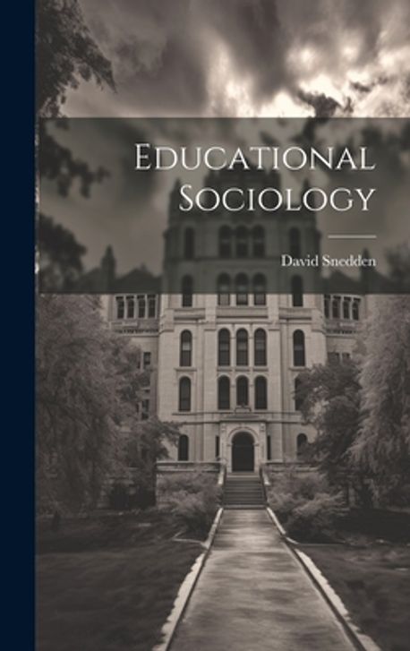 Educational Sociology | Snedden, David - 교보문고