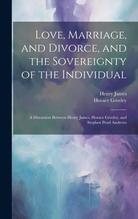 Love, Marriage, and Divorce, and the Sovereignty of the Individual ...