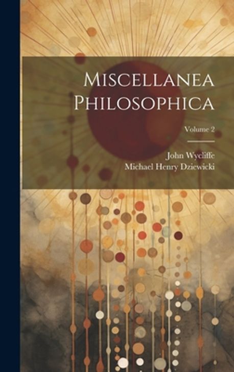 Miscellanea Philosophica; Volume 2 | Wycliffe, John - 교보문고
