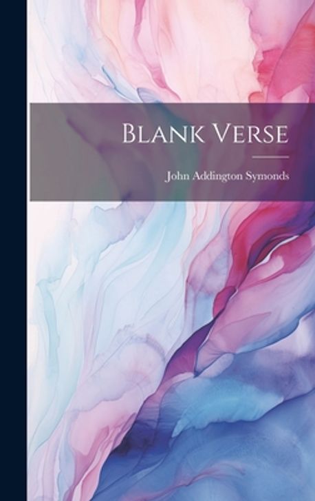 Blank Verse | Symonds, John Addington - 교보문고