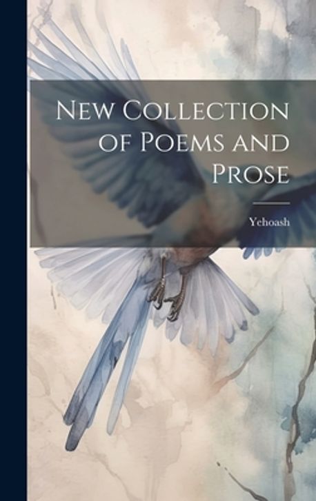New Collection of Poems and Prose | Yehoash - 교보문고