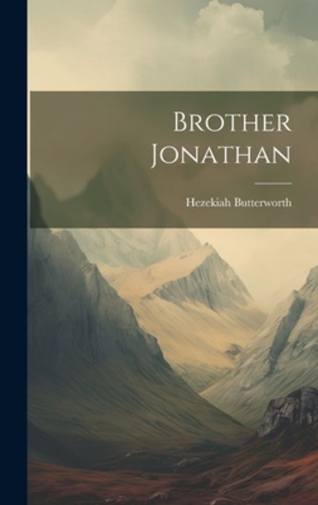 Brother Jonathan | Butterworth, Hezekiah - 교보문고
