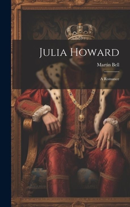 Julia Howard | Bell, Martin - 교보문고