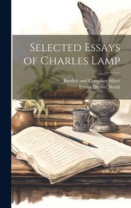 Selected Essays of Charles Lamp | North, Ernest Dressel - 교보문고