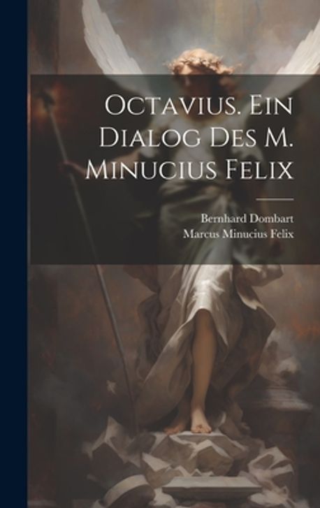 Octavius. Ein Dialog des M. Minucius Felix | Felix, Marcus Minucius - 교보문고