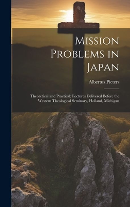 Mission Problems in Japan | Pieters, Albertus - 교보문고