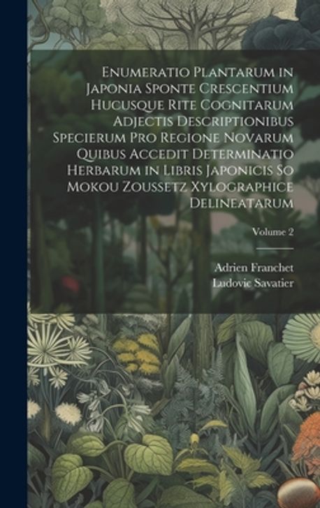 Enumeratio Plantarum in Japonia Sponte Crescentium Hucusque Rite ...