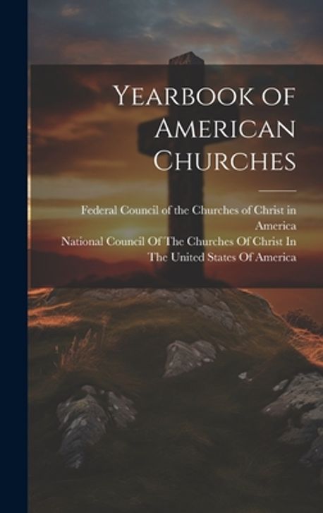 Yearbook of American Churches | Federal Council of the Churches of Ch ...