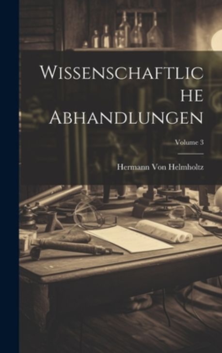 Wissenschaftliche Abhandlungen; Volume 3 | Von Helmholtz, Hermann - 교보문고