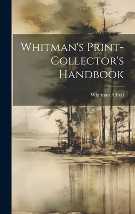 Whitman's Print-Collector's Handbook | Alfred, Whitman - 교보문고