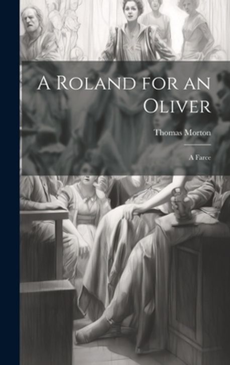 A Roland for an Oliver | Morton, Thomas - 교보문고