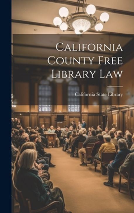 California County Free Library Law | California State Library - 교보문고