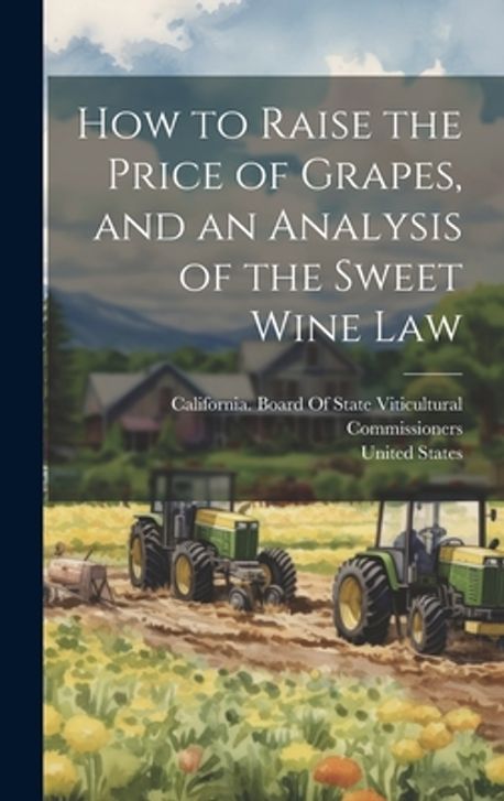How to Raise the Price of Grapes, and an Analysis of the Sweet Wine Law ...