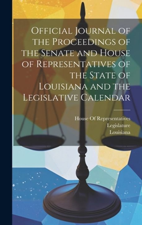 Official Journal of the Proceedings of the Senate and House of ...