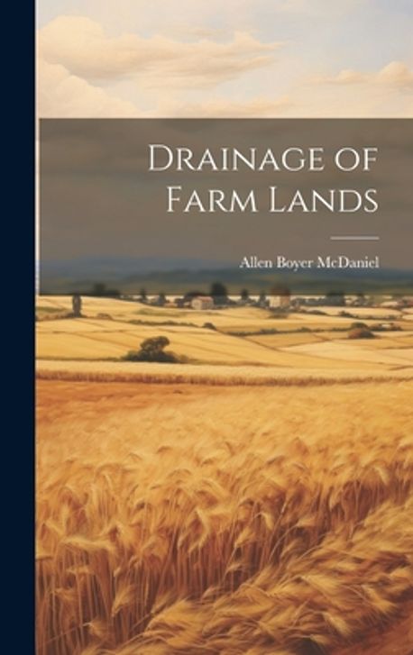Drainage of Farm Lands | McDaniel, Allen Boyer - 교보문고