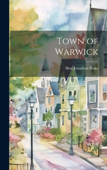 Town of Warwick | Blake, Jonathan - 교보문고