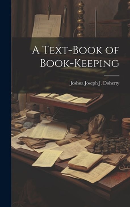 A Text-Book of Book-Keeping | Doherty, Joshua Joseph J. - 교보문고