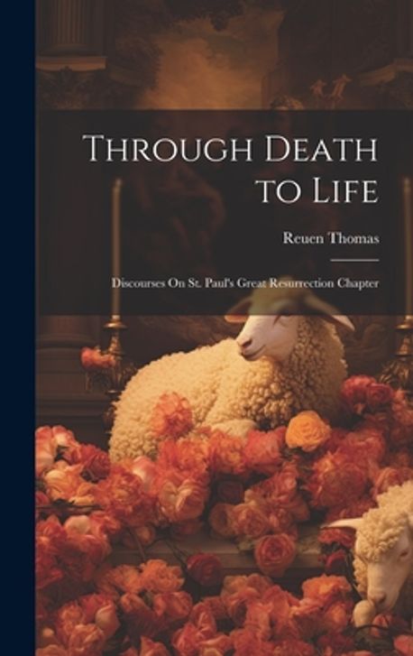 Through Death to Life | Thomas, Reuen - 교보문고