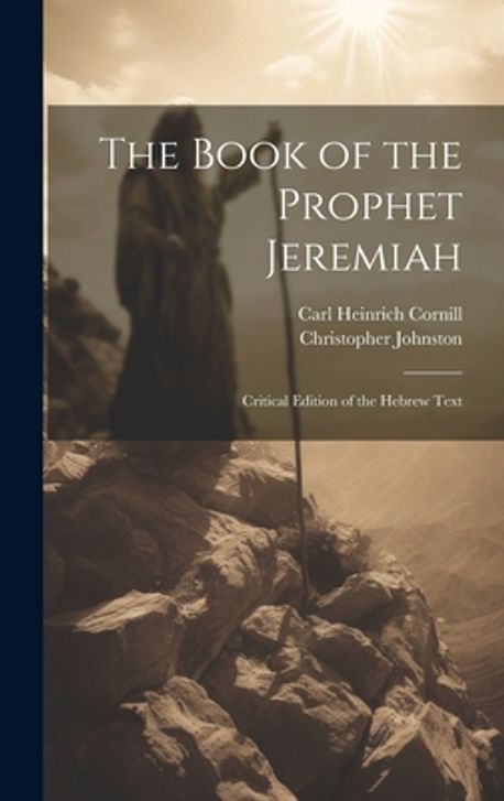 The Book of the Prophet Jeremiah | Cornill, Carl Heinrich - 교보문고