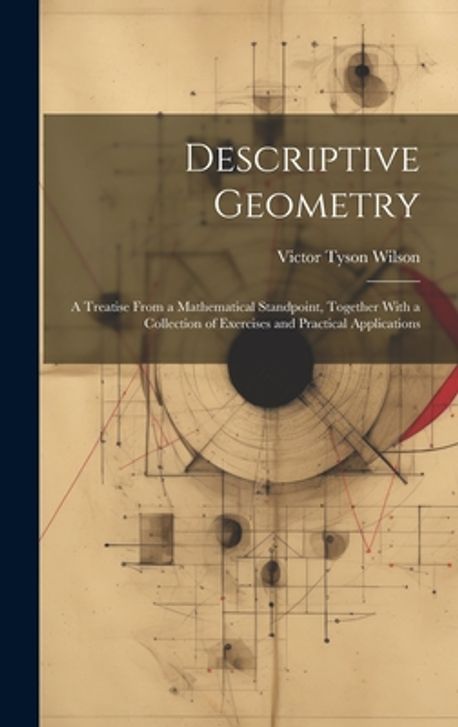 Descriptive Geometry | Wilson, Victor Tyson - 교보문고