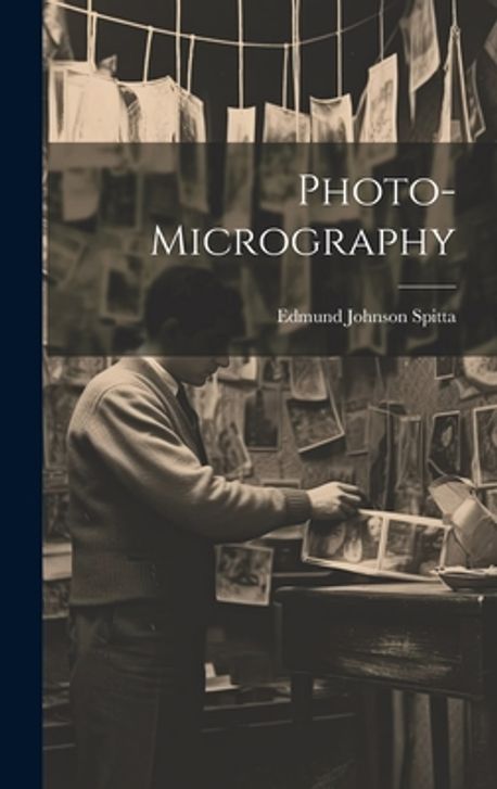 Photo-Micrography | Spitta, Edmund Johnson - 교보문고