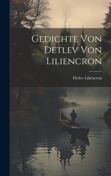 Gedichte Von Detlev Von Liliencron | Liliencron, Detlev - 교보문고