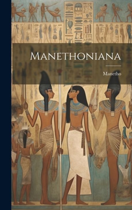 Manethoniana | Manetho - 교보문고