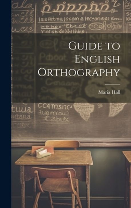 Guide to English Orthography | Hall, Maria - 교보문고